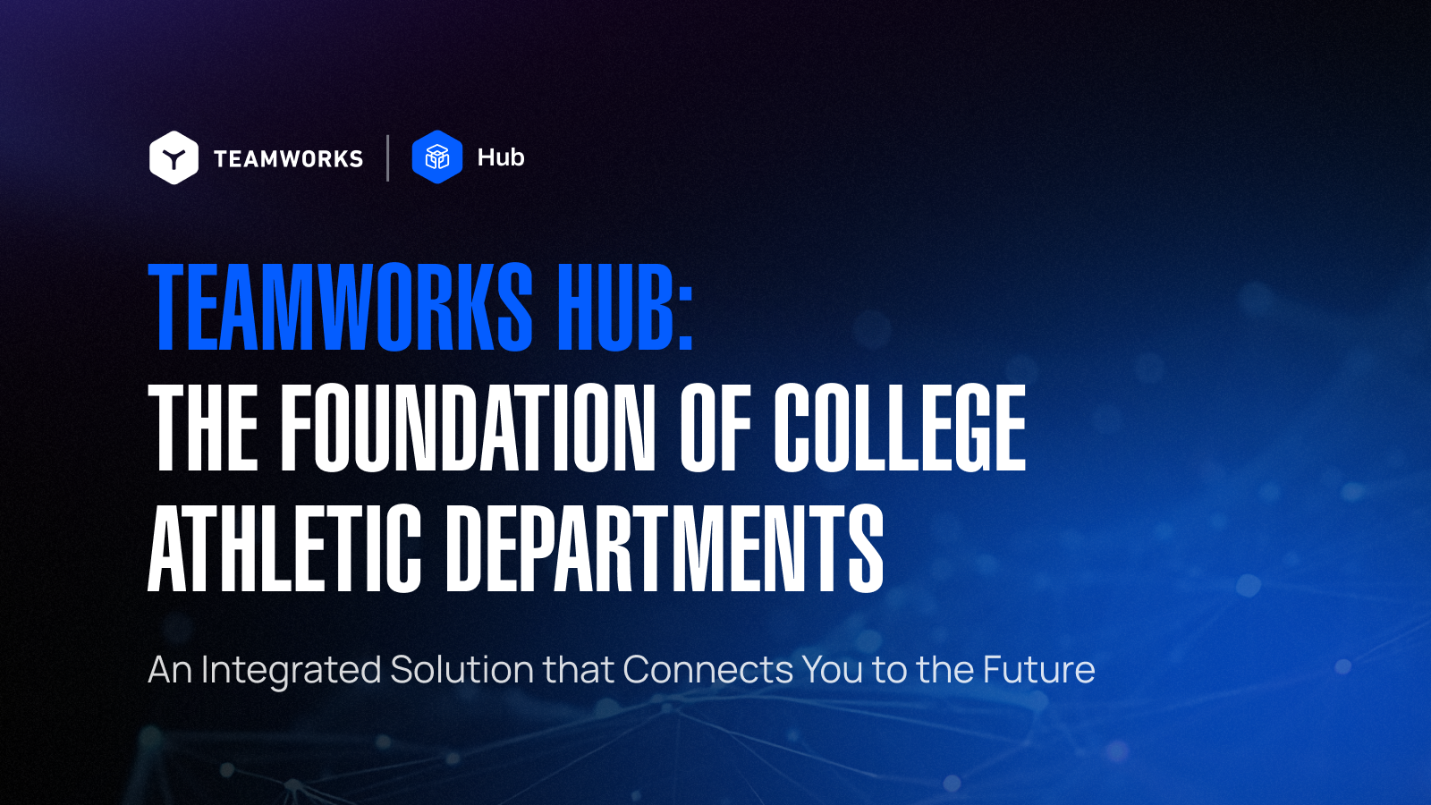 Teamworks Hub: The Backbone of Collegiate Athletics